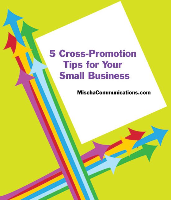 5 Cross-Promotion Tips for Small Businesses - Mischa Communications ...